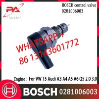 China BOSCH Control Valve 0281006003 Regulator DRV Valve for VW T5 Audi A3 A4 A5 A6 Q5 2.0 3.0 for sale