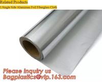 China GLASS FIBER FOIL, WOVEN FOIL, FSK PAPER FOIL, FOAM FOIL, BUBBLE FOIL, AEROGEL BLANKET CERAMIC INSULATION for sale