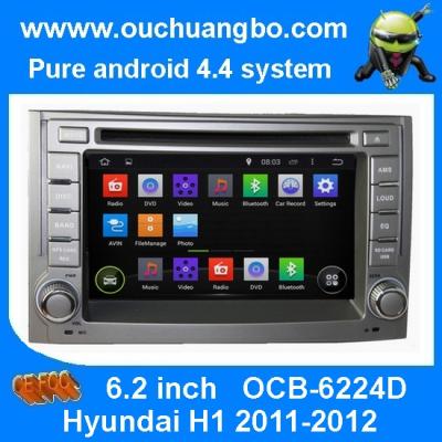 China Ouchuangbo Auto DVD Stereo Multimedia Kit Hyundai H1 2011-2012 Android 4.4 GPS Navi Bluetooth Radio Player OCB-6224D for sale