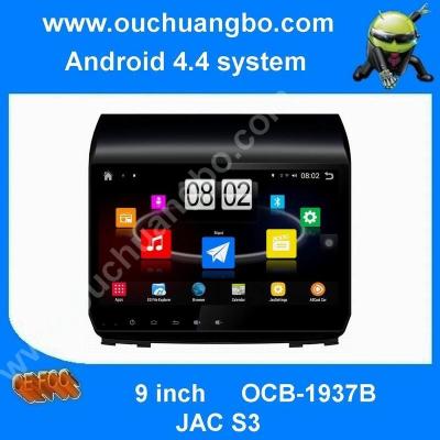 China Ouchuangbo car radio audio DVD navi for JAC S3 2015 with spanish chile map quad core 1024*600 android 4.4 big screen for sale