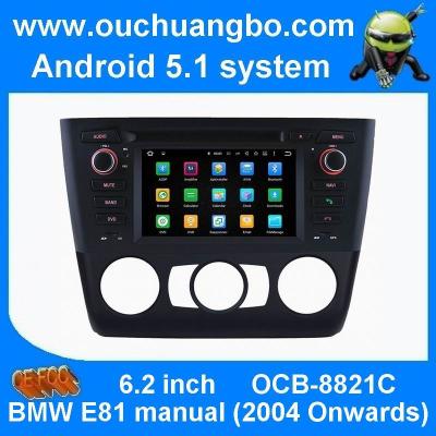 China Oucuangbo auto radio dvd gps BT android 5.1 for BMW E81 manual (2004 Onwards) for sale