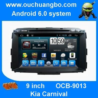 China Ouchuangbo car audio dvd android 6.0 for Kia Carnival with QUAD CORE A9  ,1.6GHz Frequency bluetooth 1024*600 for sale