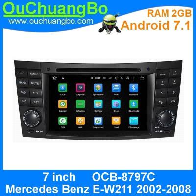 China Ouchuangbo In Dash dvd radio multimedia android 7.1for Mercedes Benz E-W211 2002-2008 with2G RAM 3G Wifi SWC 1024*600 for sale