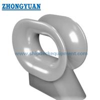 China Deck-Mounted Marine Chock | DIN 81915:1998 Type E, 80–200 kN Cast Steel Rope Guide for sale