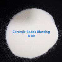 China B80 Ceramic Beads Blasting Abrasive 0.212mm For Steel Dry Wet Air Blast for sale