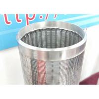China Large Diameter Water Wire Screen For Refining / Petrochemical Industry for sale