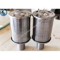 China Anti Corrosion SS Wedge Wire Screen Nozzle For Liquid / Gas / Solid Filtration for sale