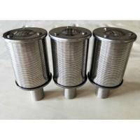 China Johnson Wedge Wire Screen Nozzle Anti Aging For Water / Oil Filter for sale