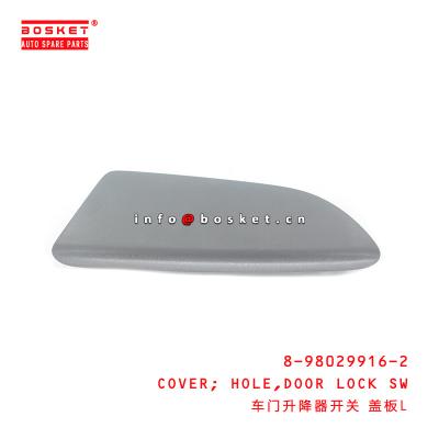 China ISUZU 700P Door Lock Switch Hole Cover 8980299162 8-98029916-2 0.033kg for sale
