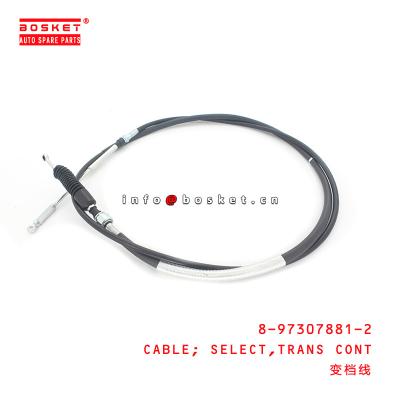 China Transmission Control Select Cable 8-97307881-2 8973078812 for ISUZU NPR 4HG1 for sale