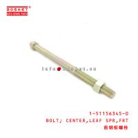 China ISUZU CYZ51 Front Leaf Spring Center Bolt 1-51156345-0 1511563450 0.33kg for sale