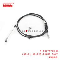 China Transmission Control Select Cable 1-33671703-0 for ISUZU FVZ34 6HK1 136717030 for sale