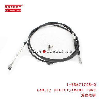 China Transmission Control Select Cable 1-33671703-0 for ISUZU FVZ34 6HK1 136717030 for sale