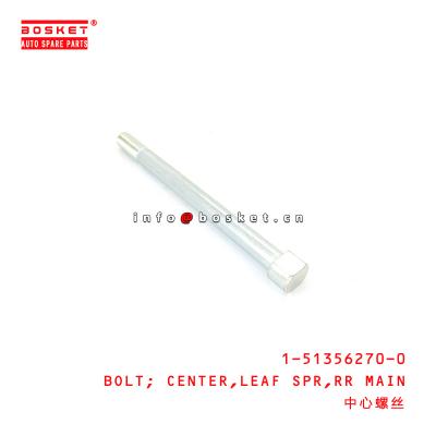 China ISUZU 1-51356270-0 Rear Main Leaf Spring Center Bolt 1513562700 12mm for sale