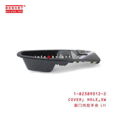 China ISUZU CXZ81 10PE1 Switch Hole Cover 1-82389012-2 1823890122 Durable Truck Part for sale