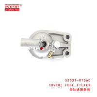 China S2331-01660 Fuel Filter Cover for ISUZU HINO 500 Trucks 3-Month Warranty for sale