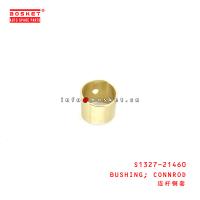 China Connecting Rod Bushing S1327-21460 for ISUZU HINO J05E J08C Engine 20mm for sale