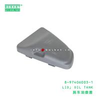 China 8-97406003-1 LID; OIL TANK Suitable for ISUZU 700P 4HK1 8974060031 for sale