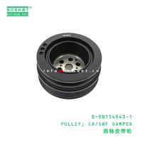 China 8-98154943-1 Pulley CR/SHF Damper Suitable for ISUZU NLR 4JJ1T with 3 Months Warranty and 1PCS Pack Quantities for sale