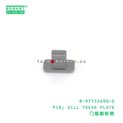 China 8-97152690-0 PIN; SILL TREAD PLATE suitable for ISUZU 8971526900 for sale