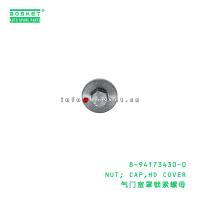 China 8-94173430-0 NUT; CAP,HD COVER Suitable for ISUZU 8941734300 for sale