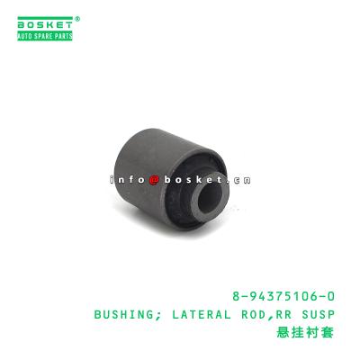 China 8-94375106-0 BUSHING; LATERAL ROD,RR SUSP suitable for ISUZU 8943751060 for sale