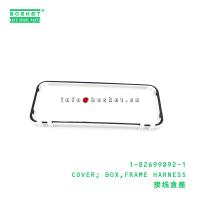 China 1-82699892-1 Cover Box Frame Harness suitable for ISUZU CXZ81 10PE1 1826998921 1PCS for sale