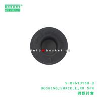 China 5-87610160-0 Bushing Shackle RR SPR for ISUZU 5876101600 Rear Spring Bushing for sale