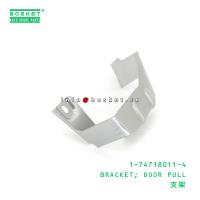 China 1-74718011-4 BRACKET; DOOR PULL suitable for ISUZU 1747180114 for sale