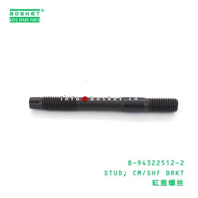 China 8-94322512-2 STUD; CM/SHF BRKT suitable for ISUZU 4HK1 8943225122 for sale