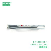 China 8-94395351-1 GUIDE; GALLERY suitable for ISUZU 8943953511 for sale