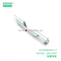 China 8-94395351-1 GUIDE; GALLERY suitable for ISUZU 8943953511 for sale