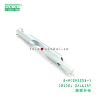 China 8-94395351-1 GUIDE; GALLERY suitable for ISUZU 8943953511 for sale
