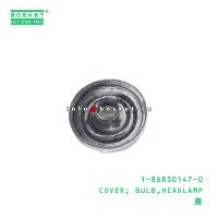China 1-86830147-0 COVER; BULB,HEADLAMP suitable for ISUZU 1868301470 for sale