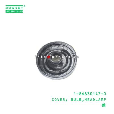 China 1-86830147-0 COVER; BULB,HEADLAMP suitable for ISUZU 1868301470 for sale