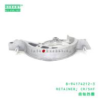 China 8-94174212-3 RETAINER; CR/SHF suitable for ISUZU 8941742123 for sale