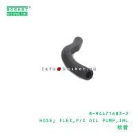 China 8-94471683-2 HOSE; FLEX,P/S OIL PUMP,INL suitable for ISUZU UCR17 TFR TFS16 TFS17 4ZE1 8944716832 for sale