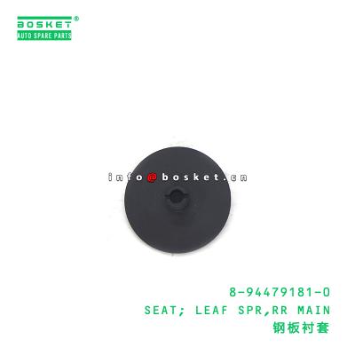 China 8-94479181-0 SEAT; LEAF SPR,RR MAIN suitable for ISUZU TFR17 4ZE1 8944791810 for sale