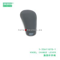 China 1-33611070-1 Knob Change Lever for ISUZU 700P 4HK1 1336110701 for sale