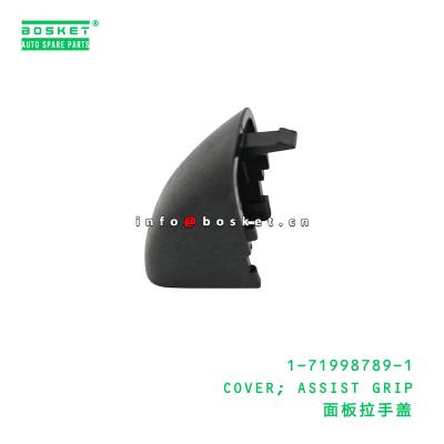 China 1-71998789-1 COVER; ASSIST GRIP suitable for ISUZU CXZ81 VC46 FVZ34 10PE1 6UZ1 1719987891 for sale