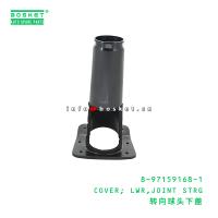 China 8-97159168-1 COVER; LWR,JOINT STRG suitable for ISUZU   8971591681 for sale