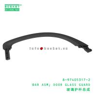 China 8-97405317-2 BAR ASM; DOOR GLASS GUARD suitable for ISUZU VC46 6UZ1 8974053172 for sale