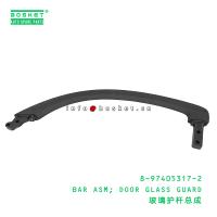 China 8-97405317-2 BAR ASM; DOOR GLASS GUARD suitable for ISUZU VC46 6UZ1 8974053172 for sale