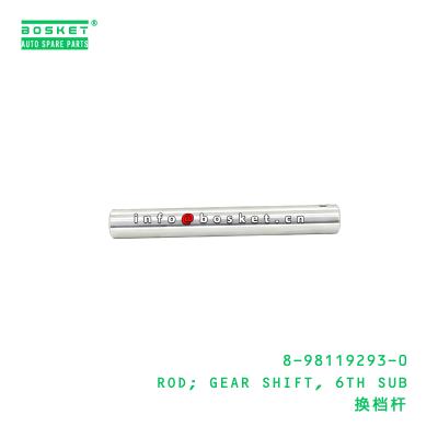China 8-98119293-0 ROD; GEAR SHIFT, 6TH SUB suitable for ISUZU   8981192930 for sale