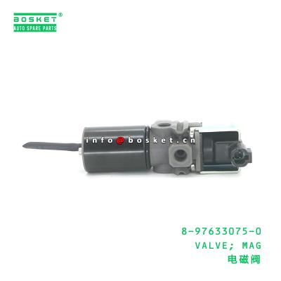 China 8-97633075-0 VALVE; MAG suitable for ISUZU 8976330750 for sale