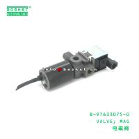 China 8-97633075-0 VALVE; MAG suitable for ISUZU 8976330750 for sale