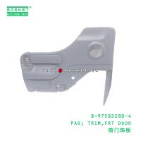 China 8-97582280-4 PAD; TRIM,FRT DOOR suitable for ISUZU 8975822804 for sale