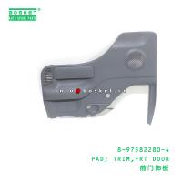 China 8-97582280-4 PAD; TRIM,FRT DOOR suitable for ISUZU 8975822804 for sale