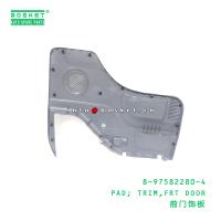 China 8-97582280-4 PAD; TRIM,FRT DOOR suitable for ISUZU 8975822804 for sale