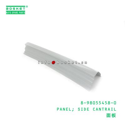 China 8-98055458-0 PANEL; SIDE CANTRAIL suitable for ISUZU 8980554580 for sale